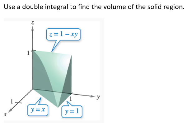 Solved Use a double integral to find the volume of the solid | Chegg.com