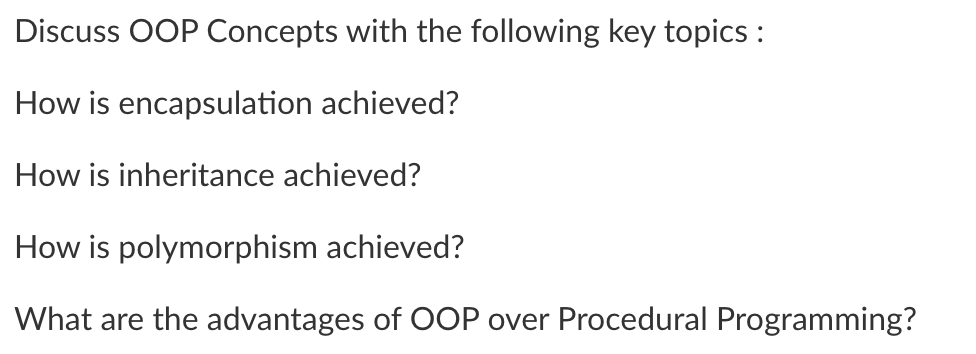 Solved Discuss OOP Concepts with the following key topics: | Chegg.com