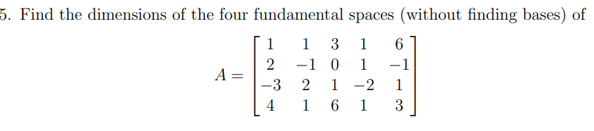 Solved Find the dimensions of the four fundamental spaces | Chegg.com