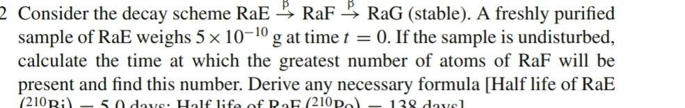 Solved 2 Consider the decay scheme RaE” Raf Rag (stable). A | Chegg.com