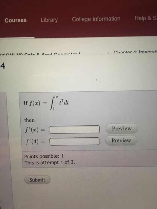 Solved If f(x) = integral^x _1 t^7 dt then f'(x) = f'(4) | Chegg.com