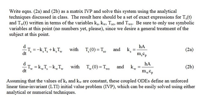 Solved Write eqns. (2a) ﻿and (2b) ﻿as a matrix IVP and solve | Chegg.com