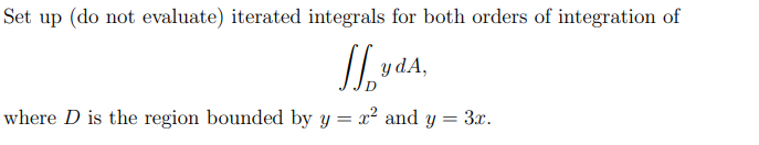 Solved Set up (do not evaluate) iterated integrals for both | Chegg.com