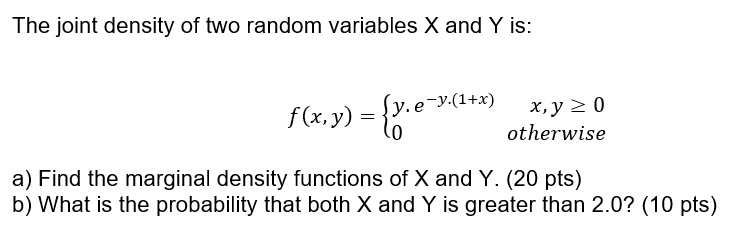 Solved The joint density of two random variables X and Y is: | Chegg.com