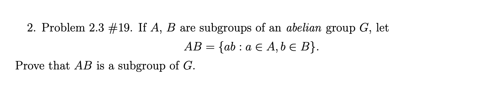 Solved 2. Problem 2.3#19. If A,B are subgroups of an abelian | Chegg.com