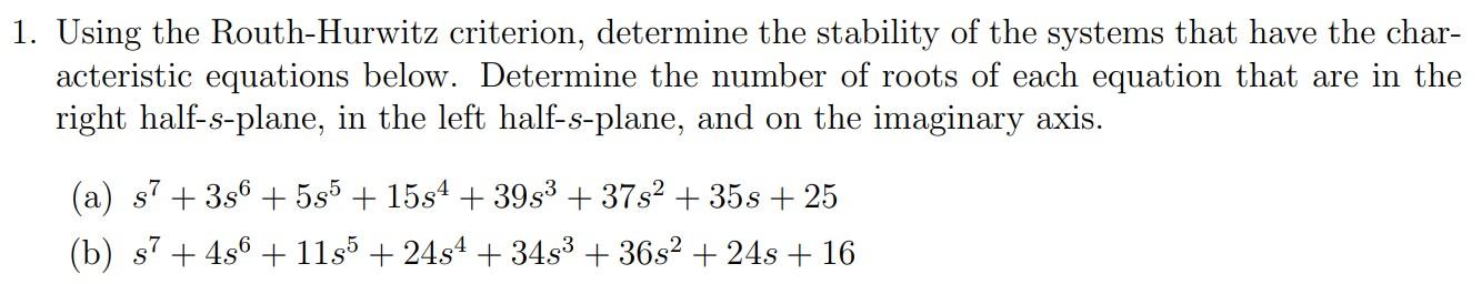 Solved 1. Using the Routh-Hurwitz criterion, determine the | Chegg.com