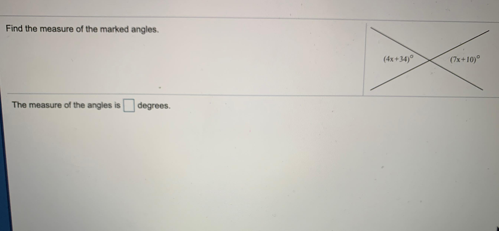 Solved Find the measure of the marked angles. (4x +34) º x | Chegg.com