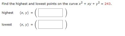 Solved Find the highest and lowest points on the curve x² + | Chegg.com