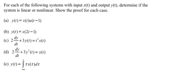 Solved For each of the following systems with input x(t) and | Chegg.com