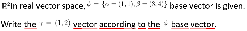 Solved R2in real vector space, º = {a = (1,1), B = (3, 4)} | Chegg.com