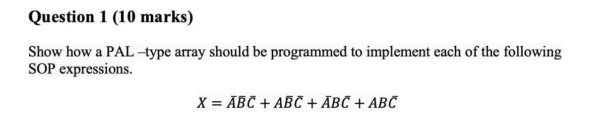 Solved Question 1 (10 marks) Show how a PAL -type array | Chegg.com