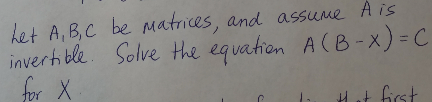 Solved Let A,B,C be matrices, and assume A is invertible. | Chegg.com
