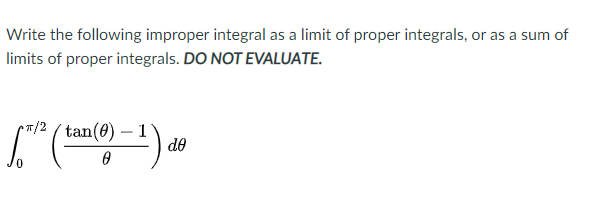 Solved Write the following improper integral as a limit of | Chegg.com