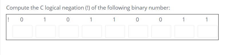Solved Compute the C logical negation (!) of the following | Chegg.com