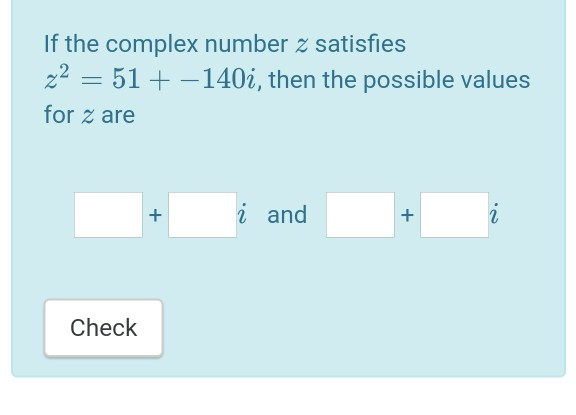 Solved If the complex number z satisfies z2 = 51 + -140i, | Chegg.com