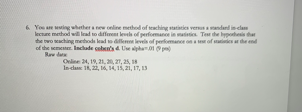 Solved 6. You are testing whether a new online method of | Chegg.com