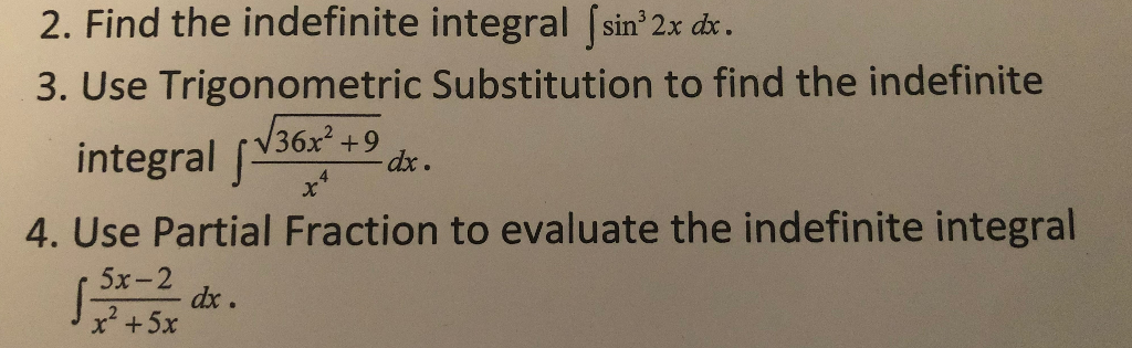 Solved 2. Find the indefinite integral [sin' 2x dx. 3. Use | Chegg.com