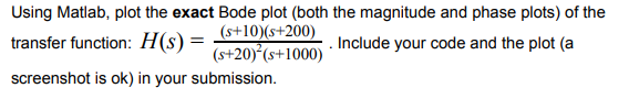 Solved Using Matlab Plot The Exact Bode Plot Both The