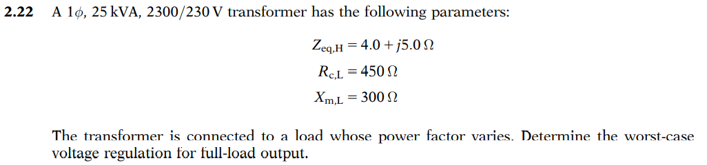 Solved 2.22 A 1ϕ,25kVA,2300/230 V transformer has the | Chegg.com