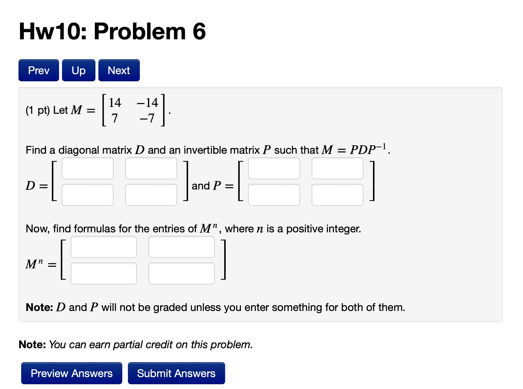 Solved (1 pt) Let M=[147−14−7] Find a diagonal matrix D and | Chegg.com