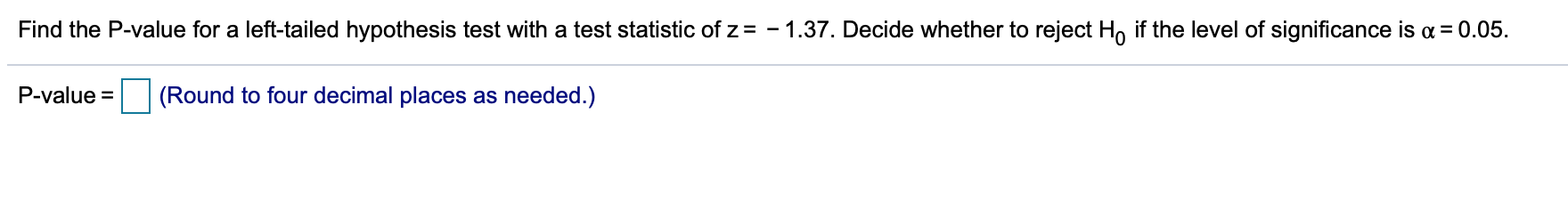 Solved Find the P-value for a left-tailed hypothesis test | Chegg.com