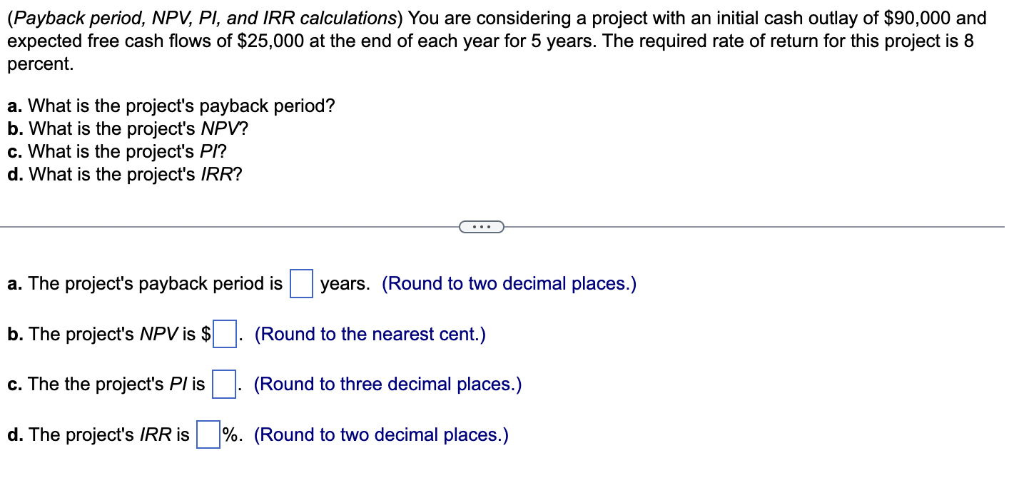 Solved (Payback period, NPV, PI, and IRR calculations) You | Chegg.com