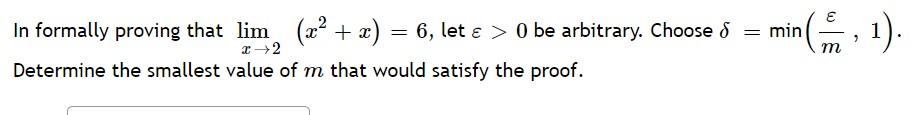 Solved = = min(om, 1). 7 In formally proving that lim (x2 + | Chegg.com