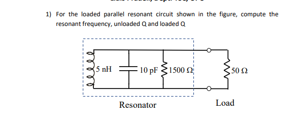 Solved For the loaded parallel resonant circuit shown in the | Chegg.com