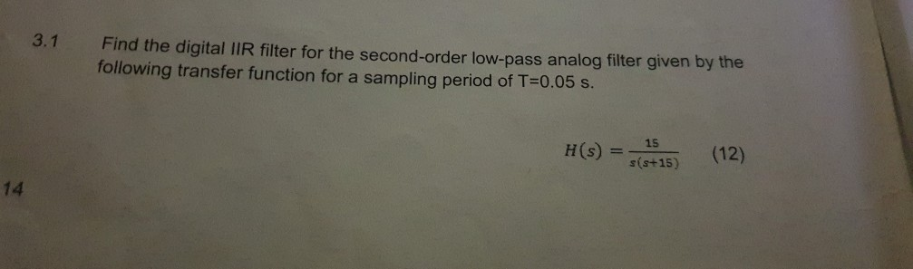 Solved 3.1 Find the digital IIR filter for the second-order | Chegg.com