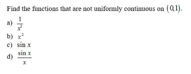 Solved Find the functions that are not uniformly continuous | Chegg.com