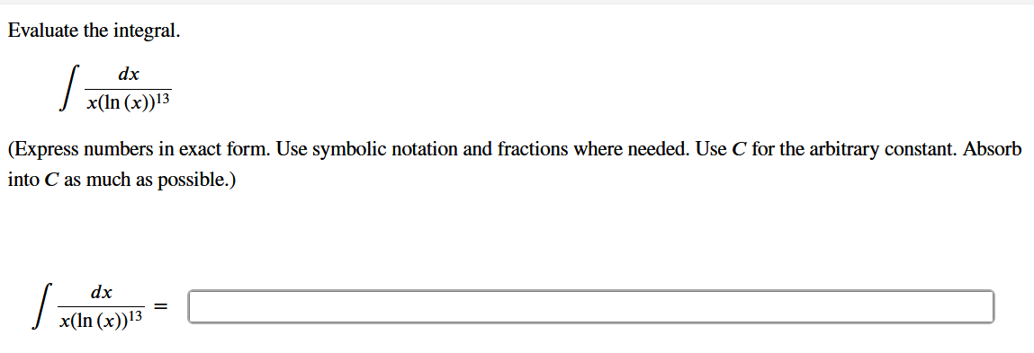Solved Evaluate the integral. ∫x(ln(x))13dx (Express numbers | Chegg.com