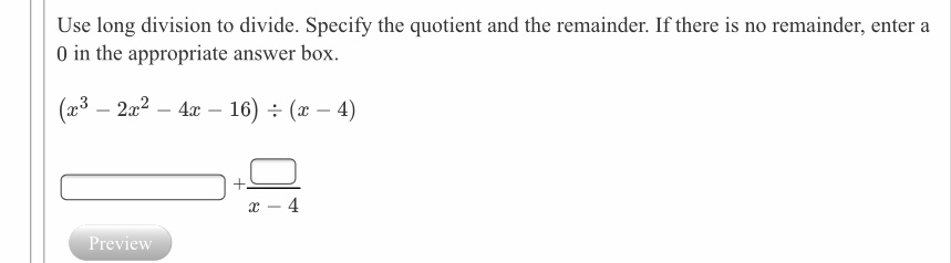 Solved Use long division to divide. Specify the quotient and | Chegg.com