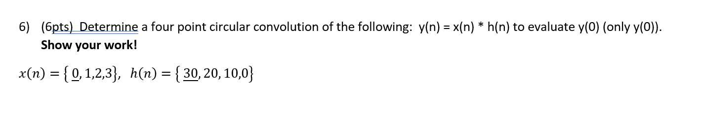 Solved 6) (6pts) Determine a four point circular convolution | Chegg.com