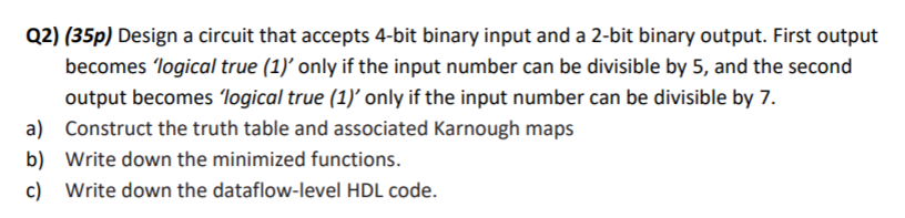 Solved Q2) (35p) Design a circuit that accepts 4-bit binary | Chegg.com