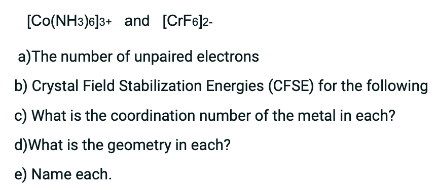 Solved [CO(NH3)6]3+ and [CrF6]2- a)The number of unpaired | Chegg.com