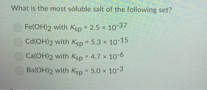 Solved What is the most soluble salt of the following set? | Chegg.com