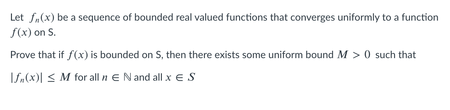Solved Let fn(x) be a sequence of bounded real valued | Chegg.com