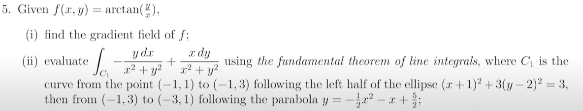 Solved Given f(x,y)=arctan(yx),(i) ﻿find the gradient field | Chegg.com