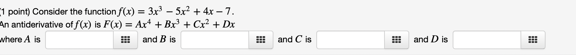 Solved point) Consider the function f(x)=3x3−5x2+4x−7 in | Chegg.com