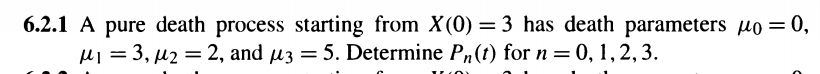 Solved 6.2.1 A pure death process starting from X(0) = 3 has | Chegg.com