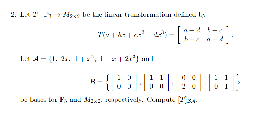 Solved 2. Let T :P3 + M2x2 be the linear transformation | Chegg.com