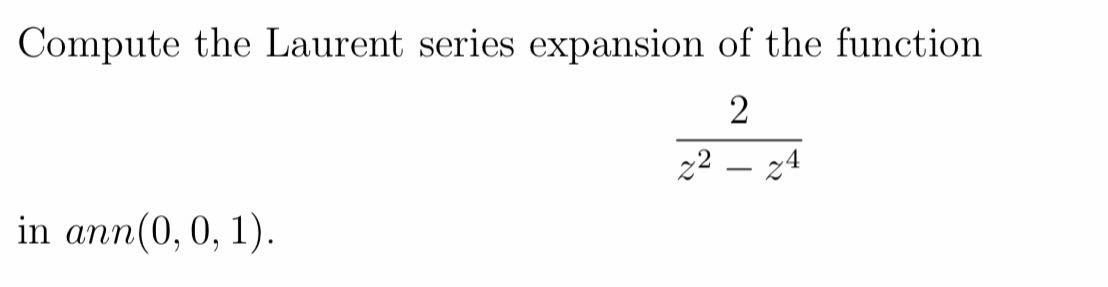 Solved Compute the Laurent series expansion of the function | Chegg.com