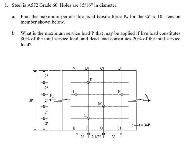 Solved 1. Steel is A572 Grade 60 . Holes are 15/16 " in | Chegg.com
