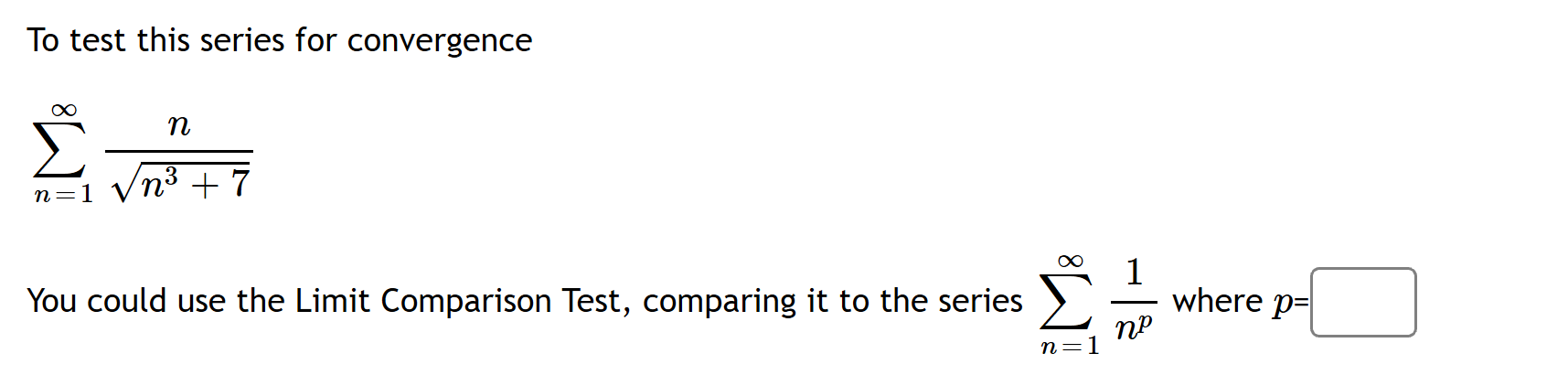 Solved To test this series for convergence n n=1 n° +7 1 You | Chegg.com