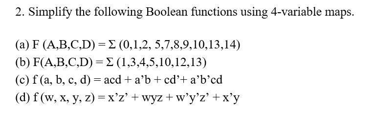 Solved 2. Simplify the following Boolean functions using | Chegg.com