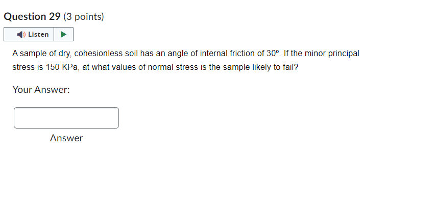 [Solved]: A sample of dry, cohesionless soil has an angle