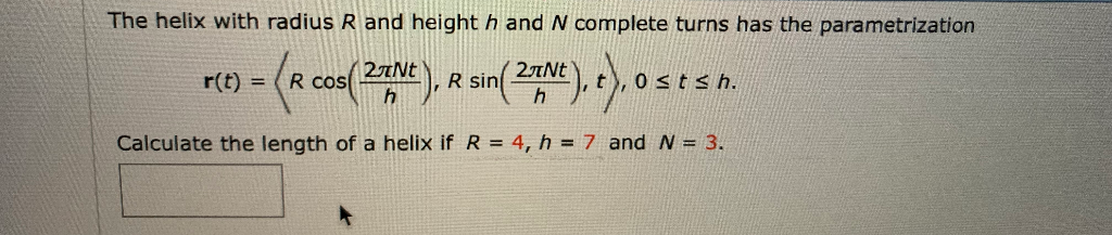 Solved The helix with radius R and height h and N complete | Chegg.com