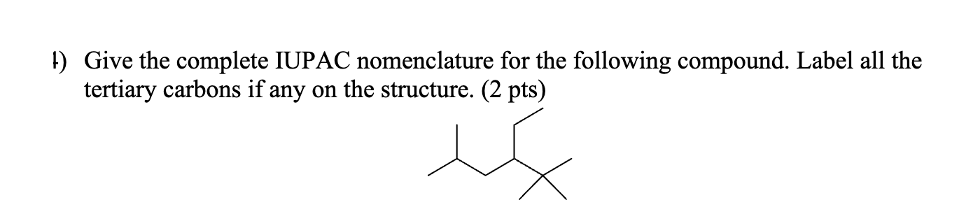Solved l) ﻿Give the complete IUPAC nomenclature for the | Chegg.com