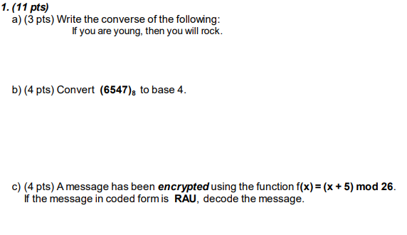 Solved 1. (11 pts) a) (3 pts) Write the converse of the | Chegg.com