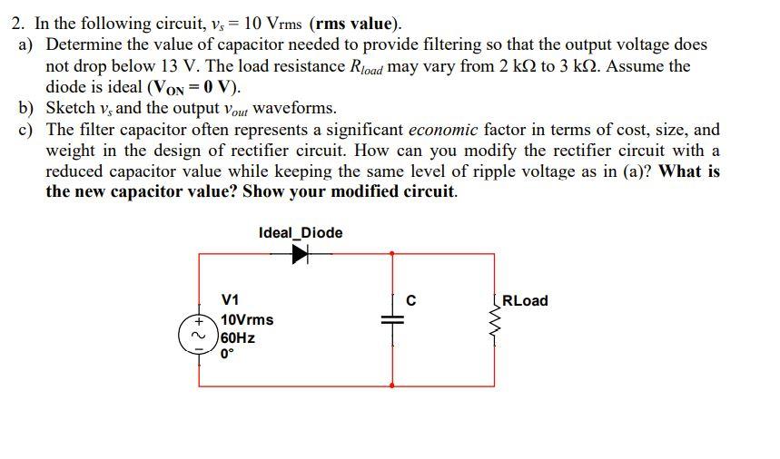 Solved 2. In the following circuit, vs = 10 Vrms (rms | Chegg.com